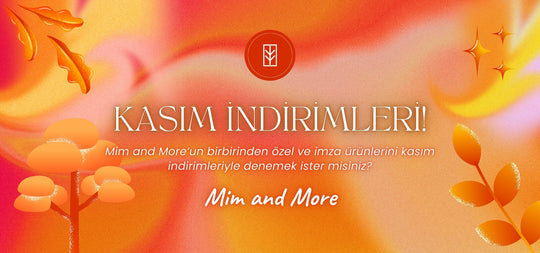 Mim and More | Size Özel Doğal Lezzetler | Mim Tea Rituals